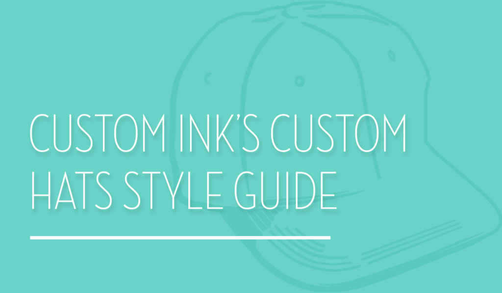 Custom Hats Style Guide - Custom Ink